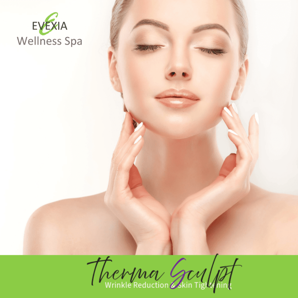 Therma Sculpt to reduce fine lines and wrinkles - Evexia Wellness Spa